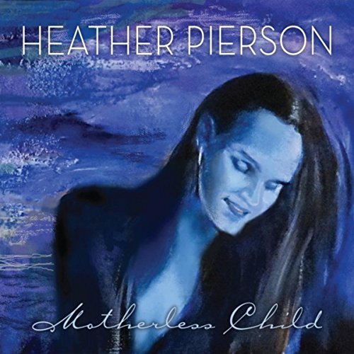 Amazon.com: Motherless Child : Heather Pierson: Digital Music