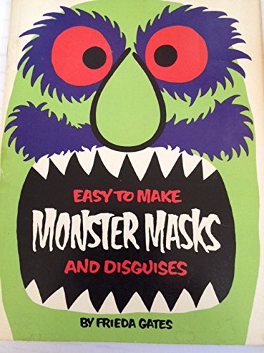 Easy to Make Monster Masks and Disguises: Gates, Frieda: 9780817861650 ...