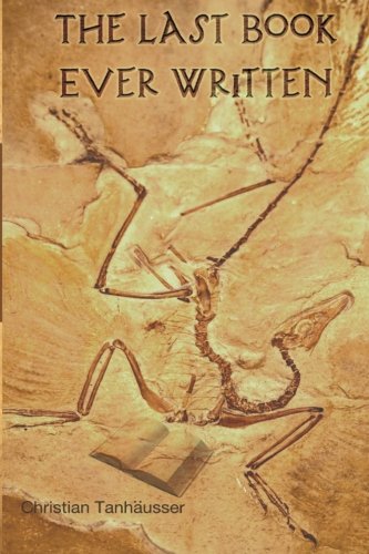 Amazon.com: The Last Book Ever Written: 9780578072968: Tannhauser ...