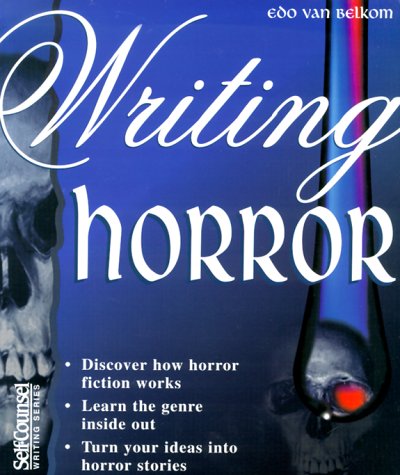 Writing Horror: Belkom, Edo Van: 9781551802817: Books - Amazon.ca
