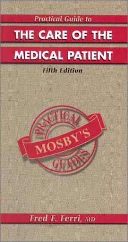 Practical Guide to the Care of the Medical Patient: 9780323012843 ...