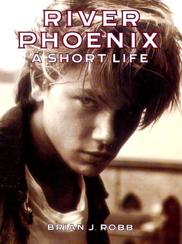 River Phoenix: A Short Life: Brian Robb, photo-illustrated: Amazon.com ...