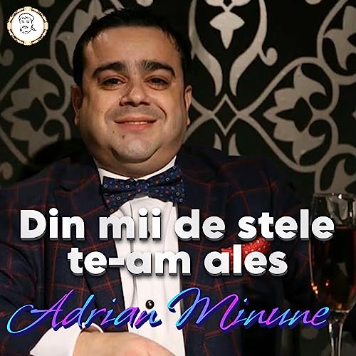 Play Din mii de stele te-am ales by Adrian Minune on Amazon Music