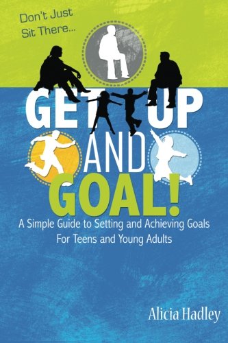 Get Up and Goal: A Simple Guide to Setting and Achieving Goals for ...
