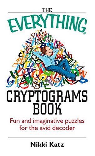 The Everything Cryptograms Book: Fun And Imaginative Puzzles For The Avid Decoder: Katz, Nikki ...