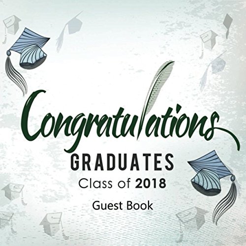 Congratulations Graduates Class Of 2018 Guest Book: Congratulatory ...