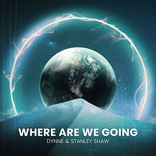 Écouter Where Are We Going par DYNNE & Stanley Shaw sur Amazon Music ...