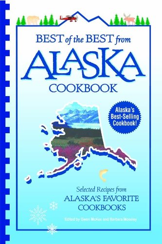 Amazon.com: Best of the Best from Alaska Cookbook: Selected Recipes ...