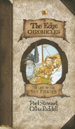 Edge Chronicles 5: The Last of the Sky Pirates (The Edge Chronicles ...
