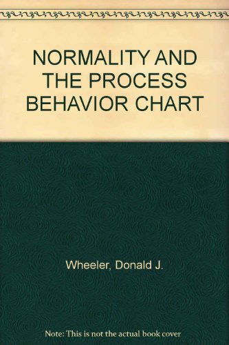 NORMALITY AND THE PROCESS BEHAVIOR CHART: Wheeler, Donald J.: Amazon ...