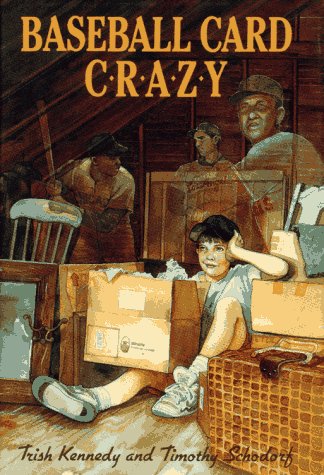 Baseball Card Crazy: Kennedy, Trish, Schodorf, Timothy: 9780684195360 ...