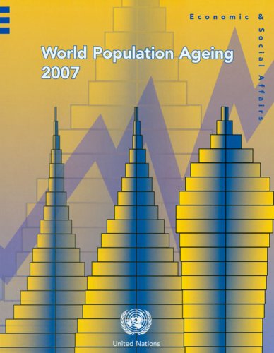 World Population Ageing 2007 (Population Studies Series): United ...