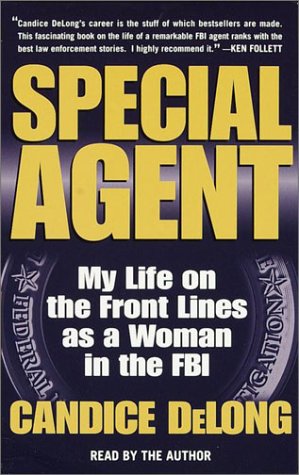Special Agent: My Life on the Front Lines as a Woman in the FBI: DeLong ...