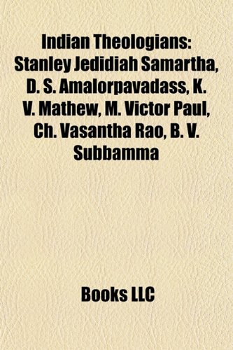 Indian Theologians: Stanley Jedidiah Samartha, D. S. Amalorpavadass ...