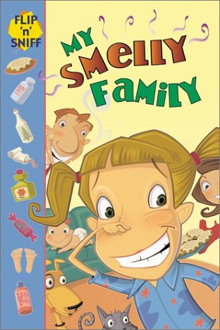 My Smelly Family (Flip N Sniff): Frantz, Jennifer, Angle, Scott ...