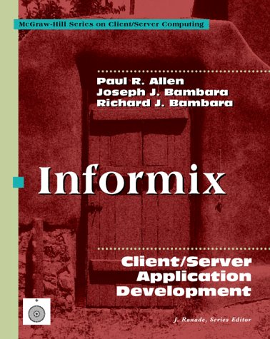Informix: Client/Server Application Development (McGraw-Hill Series on ...
