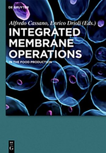 Integrated Membrane Operations: In the Food Production : Cassano ...