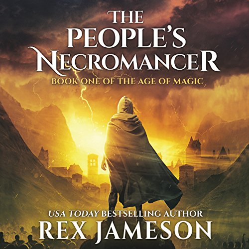 The People's Necromancer: The Age of Magic, Book 1 (Audio Download ...