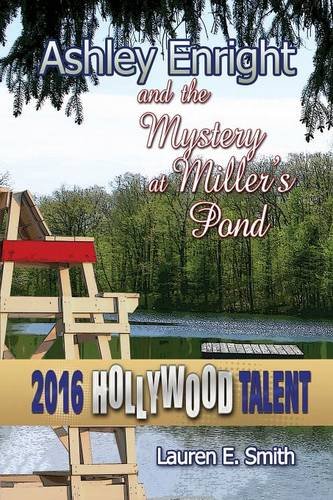 Ashley Enright and the Mystery at Miller's Pond (Hollywood Talent ...