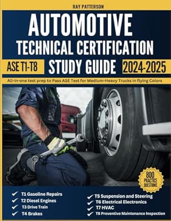 ASE T1-T8 AUTOMOTIVE TECHNICAL CERTIFICATION STUDY GUIDE 2024-2025: All ...