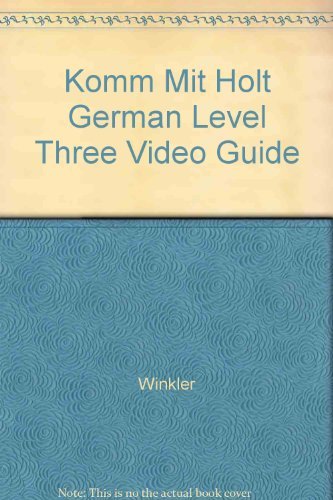 Komm Mit Holt German Level Three Video Guide: Winkler: 9780030548178 ...
