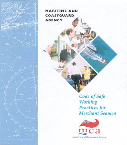 Code of Safe Working Practices for Merchant Seamen : Maritime and ...