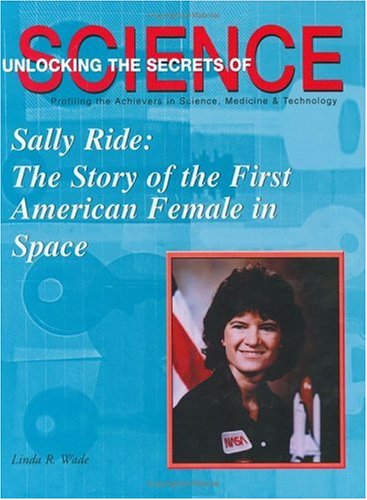 Sally Ride: The Story of the First American Female in Space (Unlocking ...
