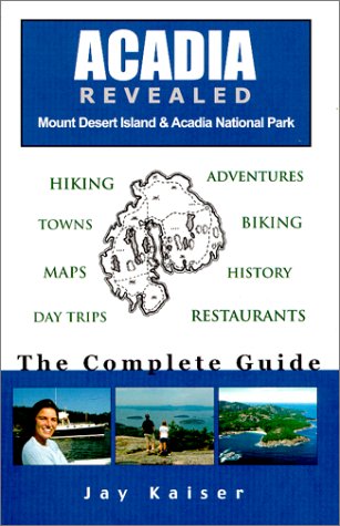 Acadia Revealed: The Complete Guide: Kaiser, Jay: 9780967890494: Amazon ...