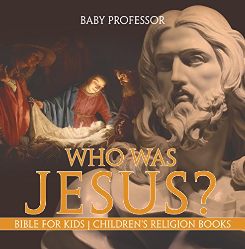 Who Was Jesus? Bible for Kids | Children's Religion Books - Kindle ...