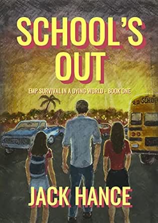 School’s Out: EMP Survival in a Dying World eBook : Hance, Jack: Amazon ...