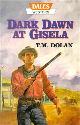 Dark Dawn At Gisela: Dolan, T.M.: 9781853898945: Amazon.com: Books