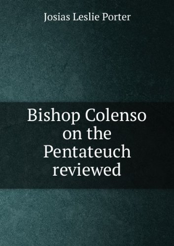 Bishop Colenso On The Pentateuch Reviewed [FACSIMILE]: Amazon.com: Books