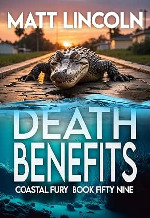 Death Benefits (Coastal Fury Book 59) eBook : Lincoln, Matt: Amazon.com ...