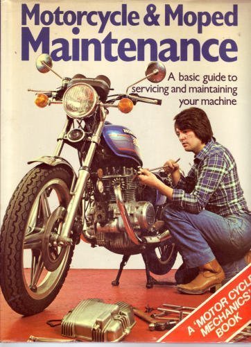 Motorcycle and Moped Maintenance: A Basic Guide to Servicing and ...