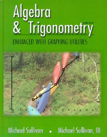 Algebra & Trigonometry Enhanced with Graphing Utilities (2nd Edition ...