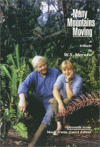 Many Mountains Moving: A Tribute to W.S. Merwin; Volume IV, No. 2 ...