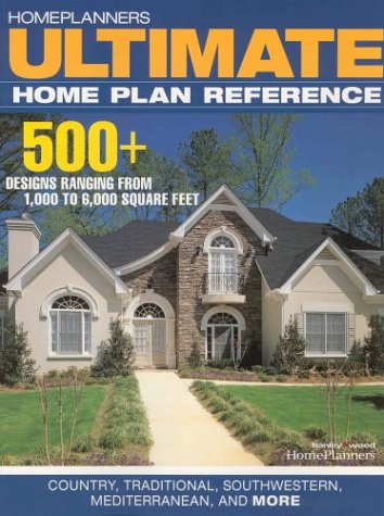 Ultimate Home Plan Reference: 500+ Designs from 1,000-5,000 Square Feet ...