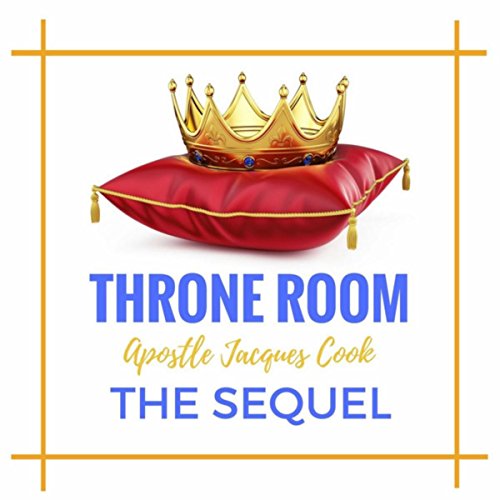 Amazon.com: Throne Room: The Sequel : Apostle Jacques Cook: Digital Music