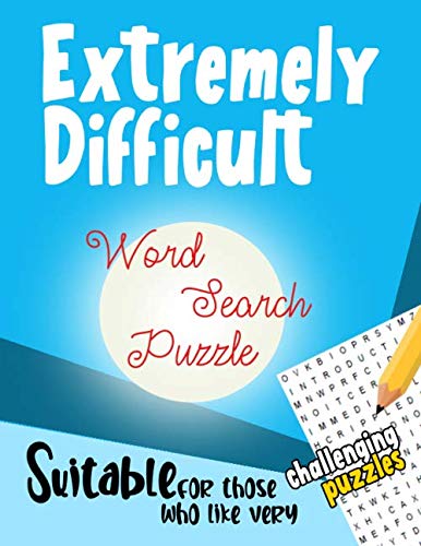 Extremely Difficult Word Search Puzzle: Suitable for those who like ...