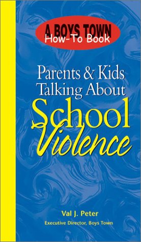 Parents & Kids Talking About School Violence (Boys Town How-To Book ...
