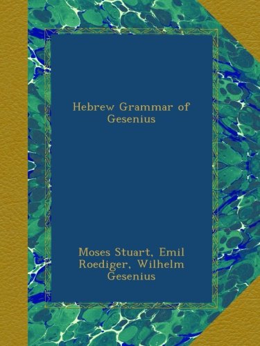 『Hebrew Grammar of Gesenius』(MosesStuart)の感想 - ブクログ