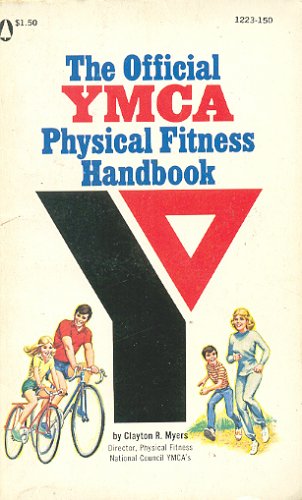 The official YMCA physical fitness handbook: myers, clayton: Amazon.com ...