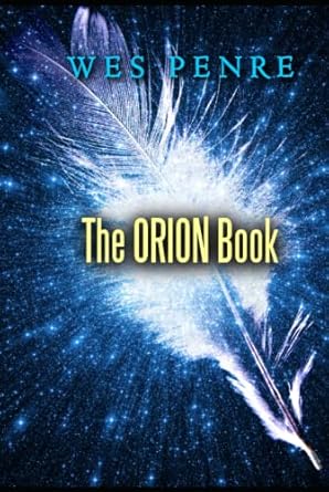 The ORION Book: Penre, Mr. Wes: 9798372884694: Amazon.com: Books