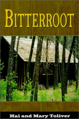 Bitterroot: Toliver, Hal, Toliver, Mary: 9781571971913: Amazon.com: Books