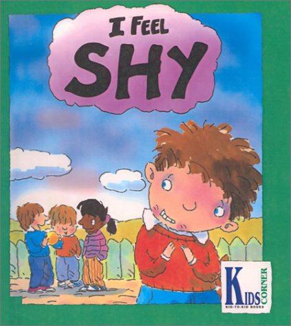 I Feel Shy (Kids Corner Kid-To-Kid Books) : Amazon.co.uk: Books