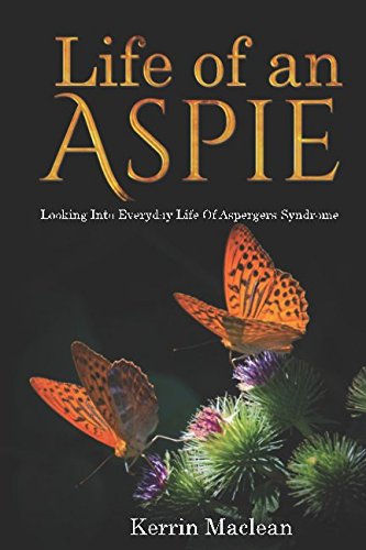 Life of an Aspie: Looking into Everyday Life with Aspergers Syndrome ...