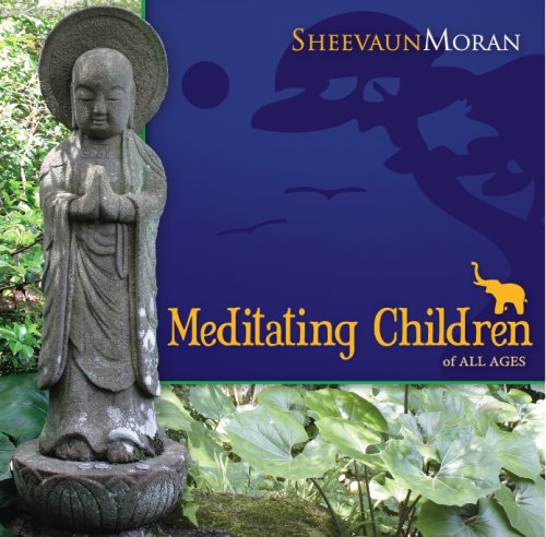 Sheevaun Moran O'Connor - Meditating Children of All Ages - Amazon.com ...