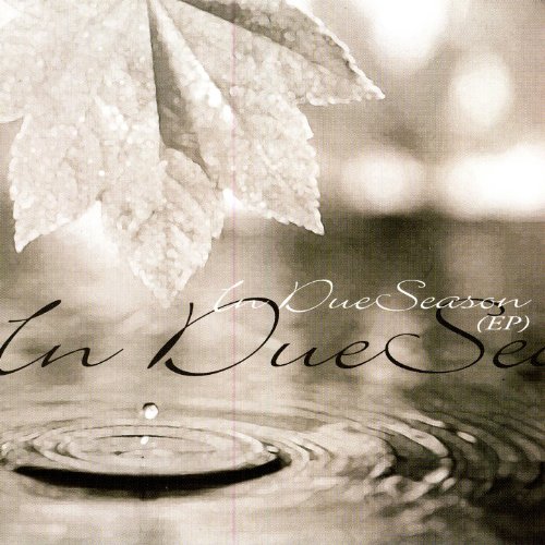 Play In Due Season (EP) by In Due Season on Amazon Music