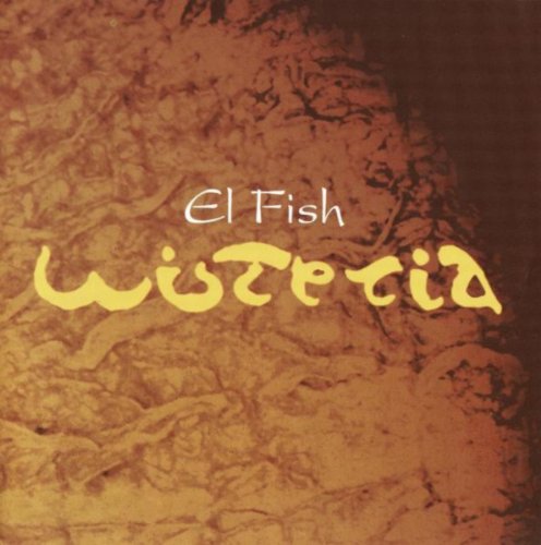 Play Wisteria by El Fish on Amazon Music