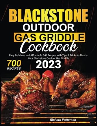 Blackstone Outdoor Gas Griddle Cookbook #2023: 700 Easy Delicious and ...